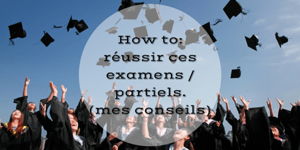 How to n°3: réussir ces examens/partiels. (mes conseils) – LadiesColocBlog