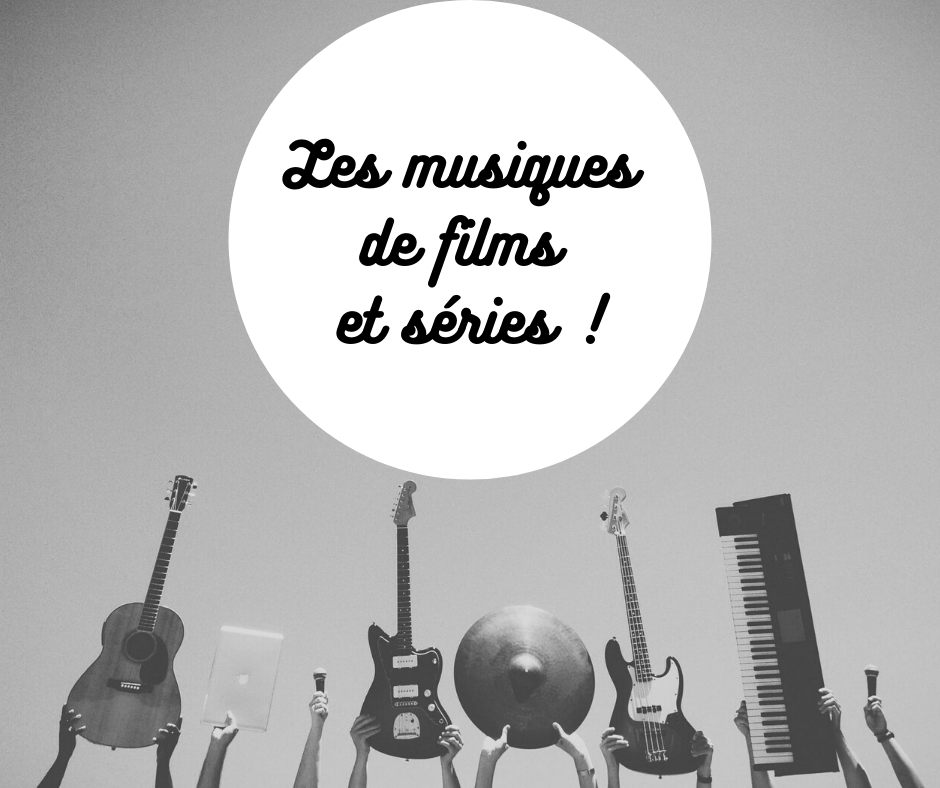 Les musiques de films / séries ! – LadiesColocBlog