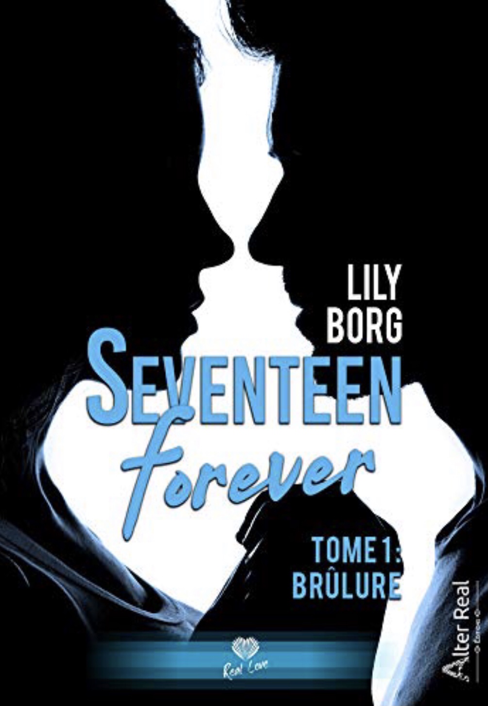 Chronique n°862 : Seventeen Forever, tome 1 : Brûlure, Lily Borg ...