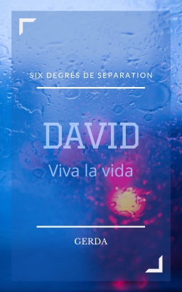 Chronique : David – Viva la vida, Gerda. – LadiesColocBlog