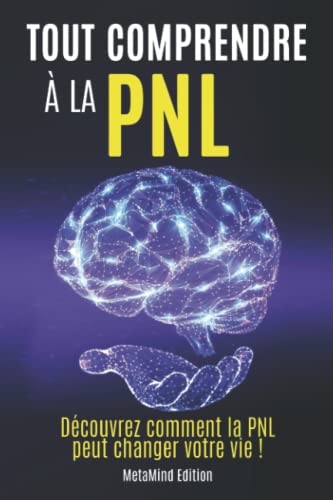 Chronique : Tout comprendre à la PNL : Découvrez comment la PNL peut ...