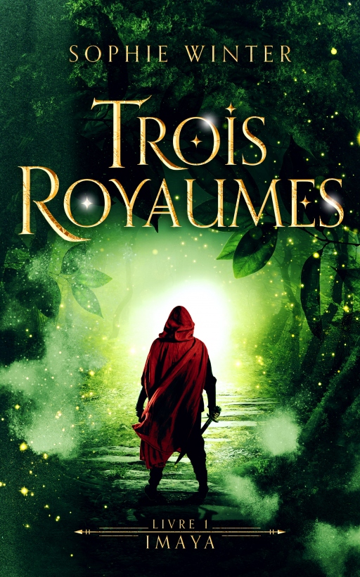 Chronique : Trois Royaumes, Livre I – Imaya, Sophie Winter ...