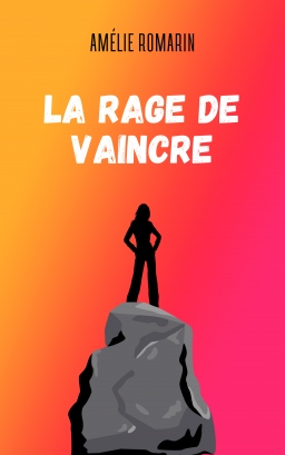 Chronique : La rage de vaincre, Amélie Romarin. – LadiesColocBlog